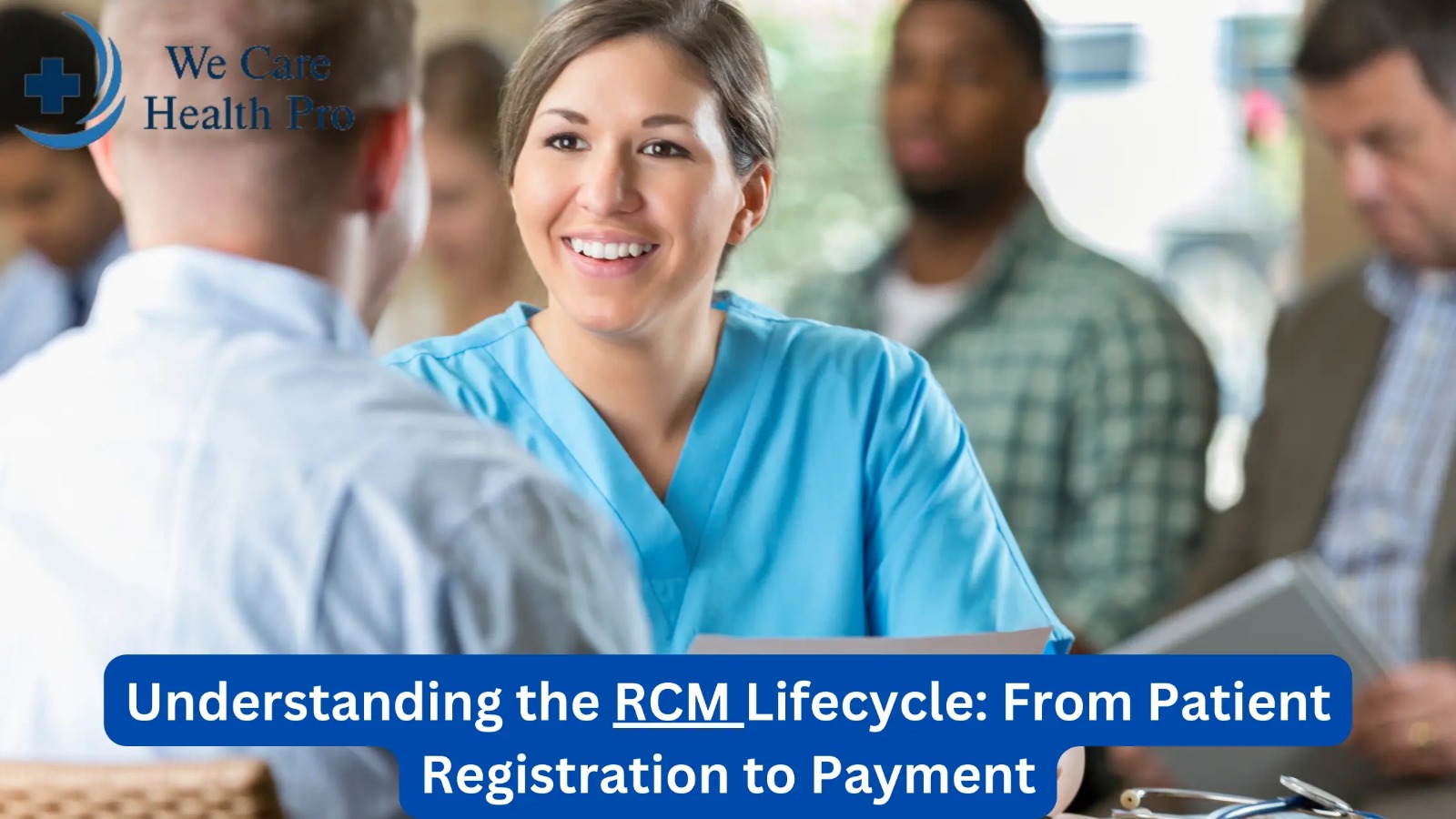 Understanding the RCM Lifecycle: From Patient Registration to Payment ...